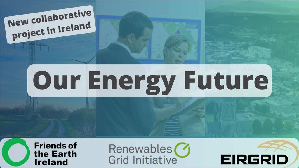 ";Our Energy Future"; project launched by Friends of the Earth, EirGrid and RGI | Friends of the ...