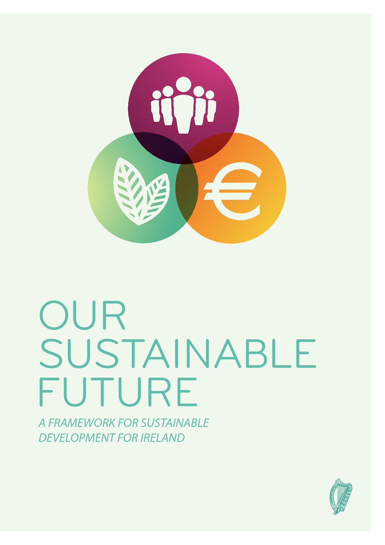 Our Sustainable Future Framework for Sustainable Development in Ireland ...